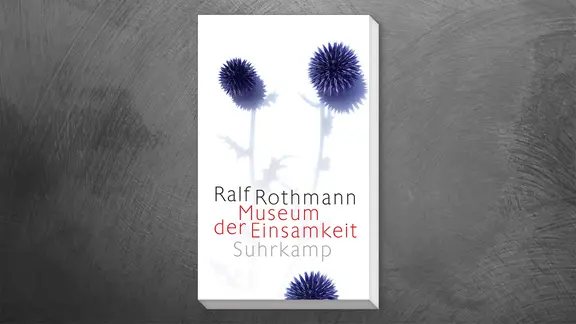 Ralf Rothmanns "Museum der Einsamkeit": Skrupulöse Seelenerkundungen ...